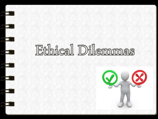 Ethical dilemmas | PPT