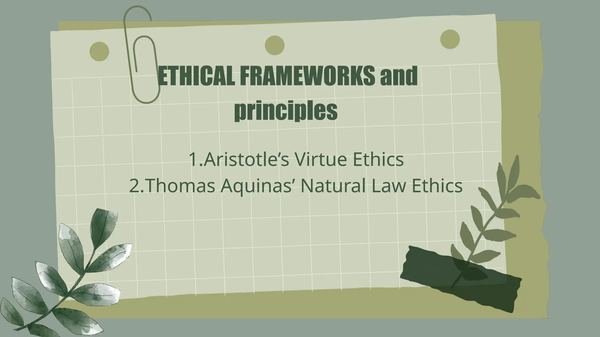 Ethical-Frameworks-and-Principle-Aristotle-and-Aquinas (1).pptx