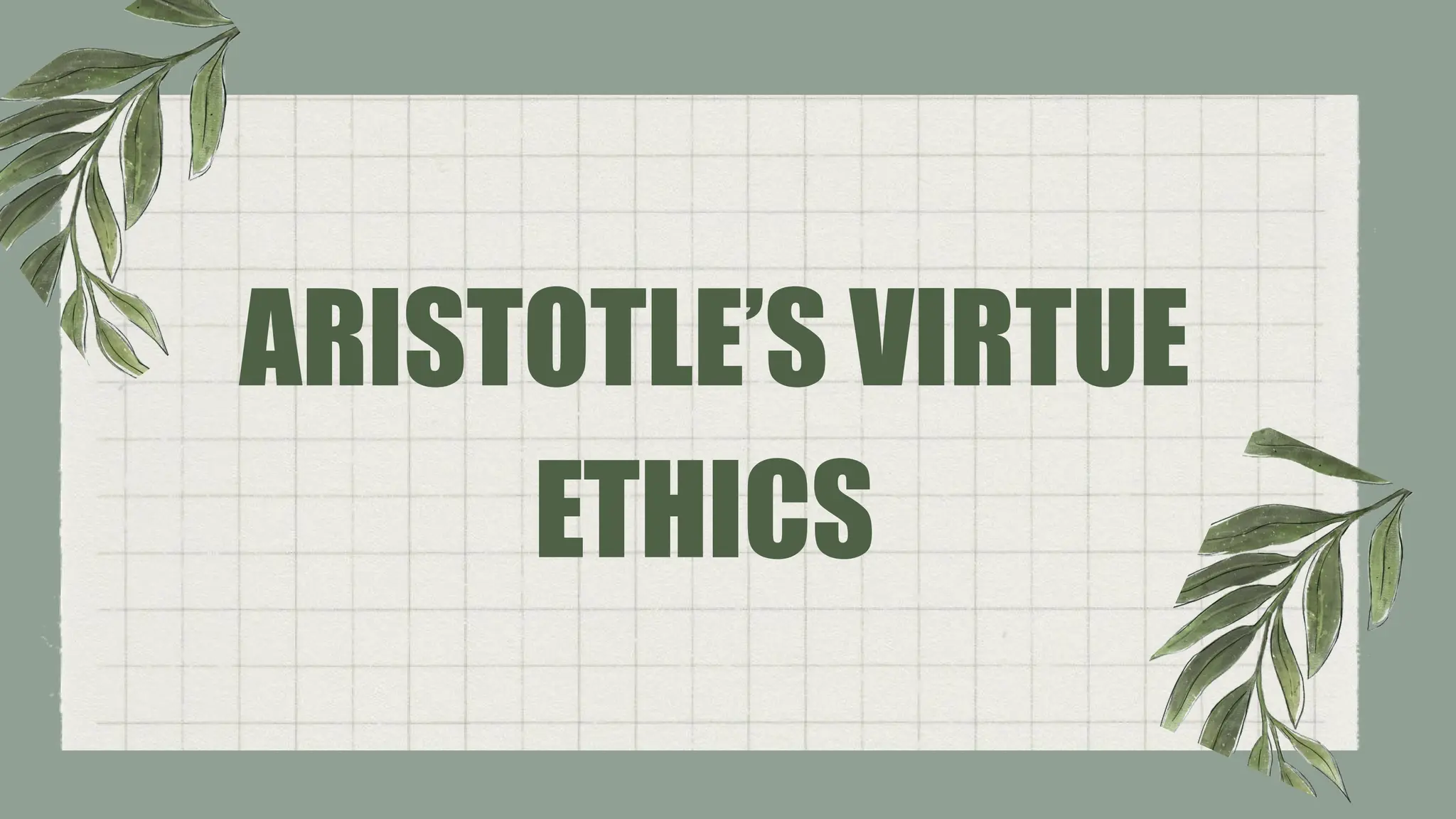 Ethical-Frameworks-and-Principle-Aristotle-and-Aquinas (1).pptx