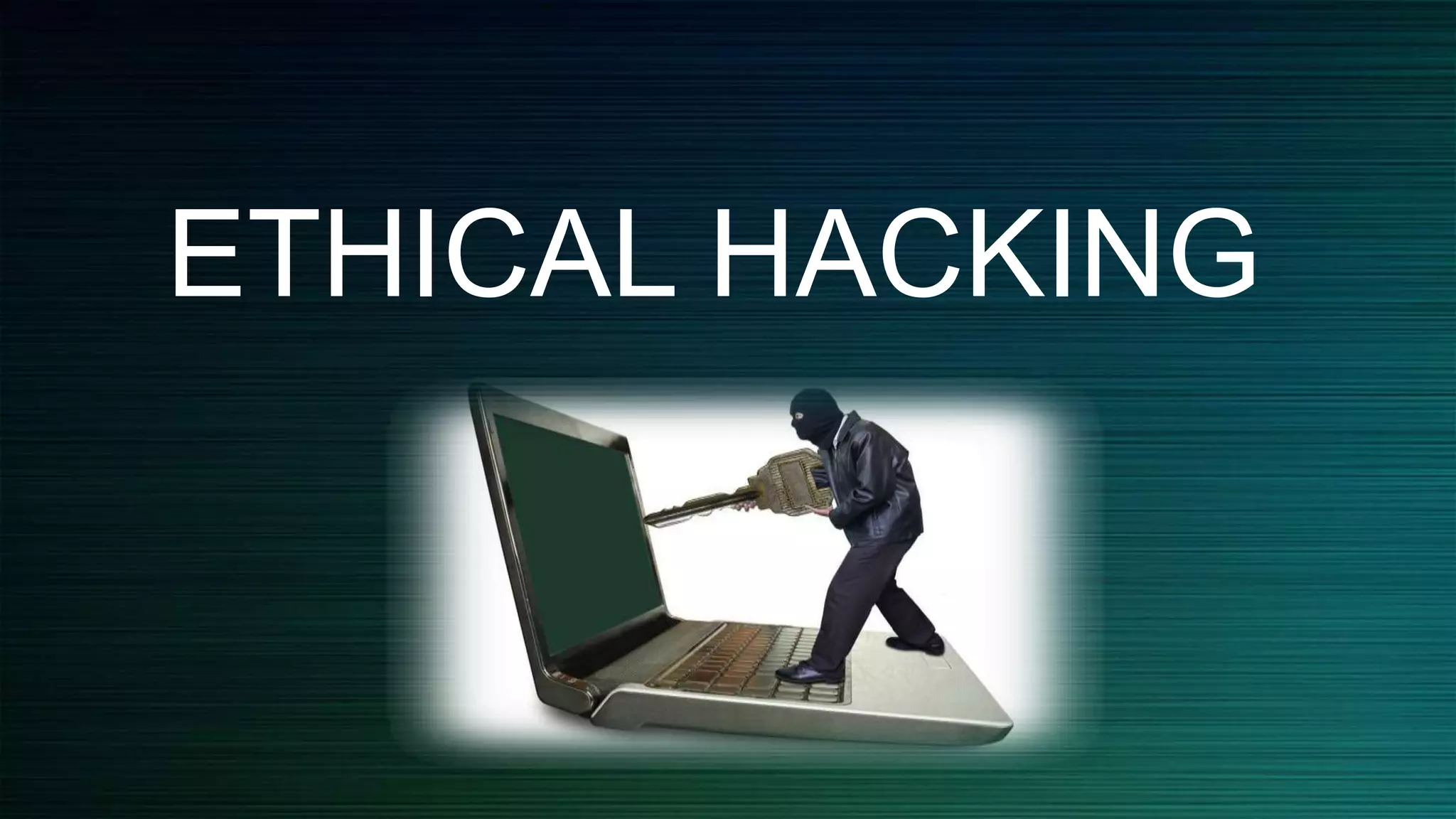 Ethical hacking | PPTX | Information and Network Security | Computing