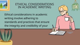ETHICAL CONSIDERATIONS IN ACADEMIC WRITING.pptx