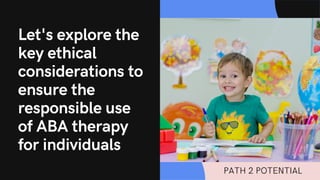 Ethical Considerations With ABA Therapy for Autism Spectrum Disorder | PDF