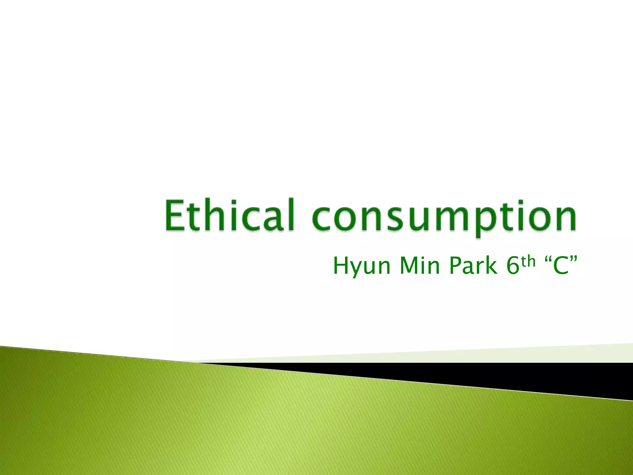 Ethical consumption | PPTX