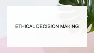 Ethical Decision Making final.pptaaaaaxaa | PPT