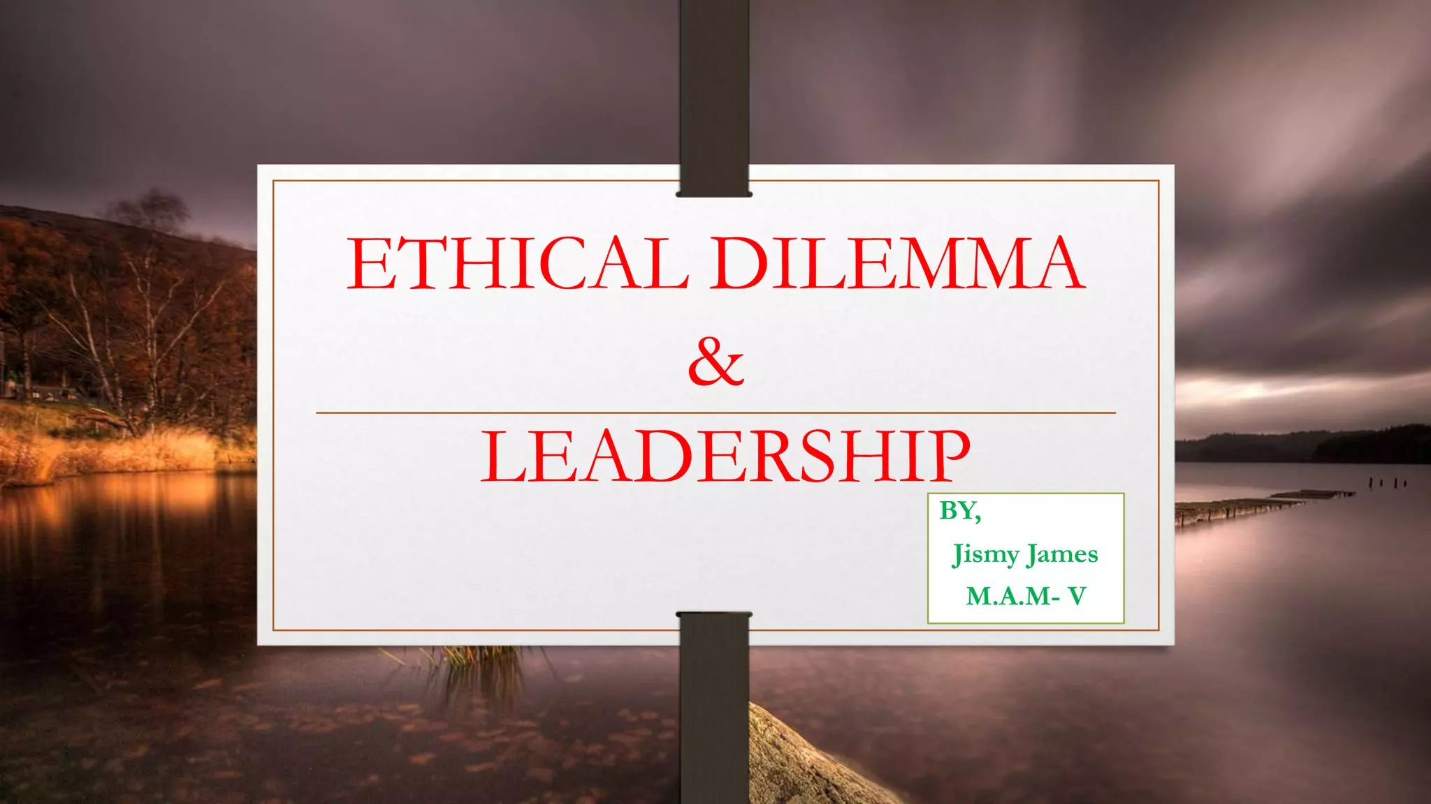 Ethical dilemma & leadership | PPTX