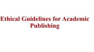 Ethical Guidelines for Academic Publishing.pptx | Publishing Industry ...