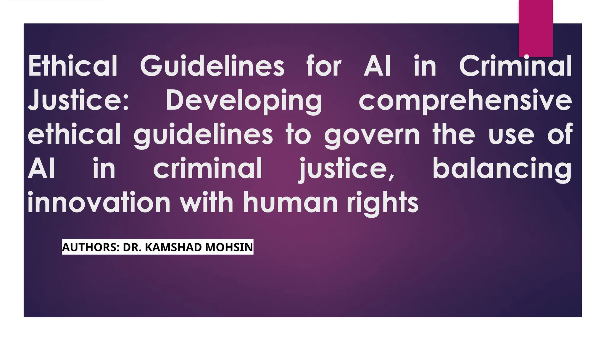 Ethical Guidelines for AI in Criminal Justice PPT.pptx