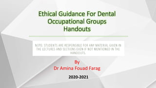 Ethical Guidince For Dental Occupational Groups-handout by Dr Amina ...