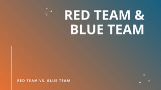 Ethical Hacking - Red Team vs Blue Team.pptx