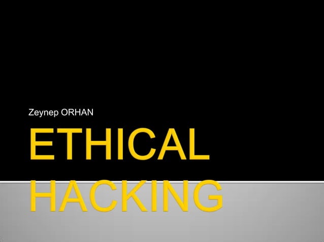 Ethical hacking | PPTX | Information and Network Security | Computing