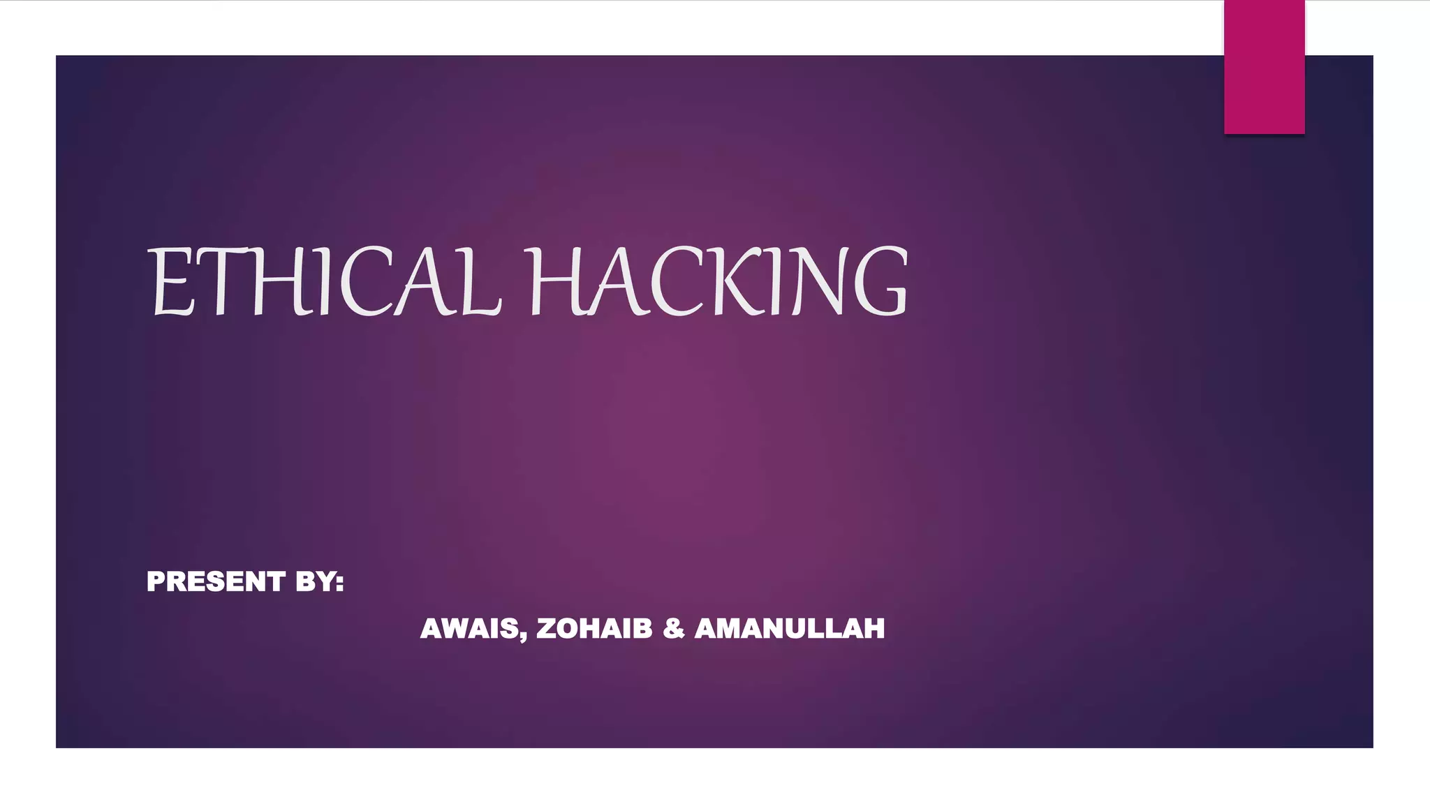 Ethical Hacking Presentation | PPTX