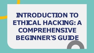 ethical hacking tutorial a beginners guide.pptx
