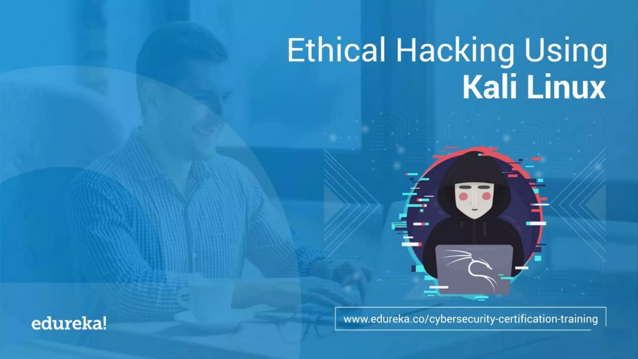 Learn Ethical Hacking With Kali Linux Ethical Hacking Tutorial Kali Linux Tutorial Edureka