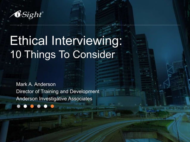 Ethical investigation interviews Ten things to consider | PPTX ...