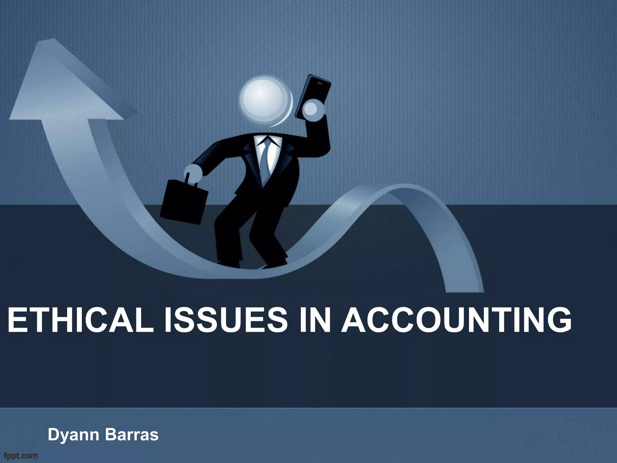 Ethical issues in accounting | PPTX