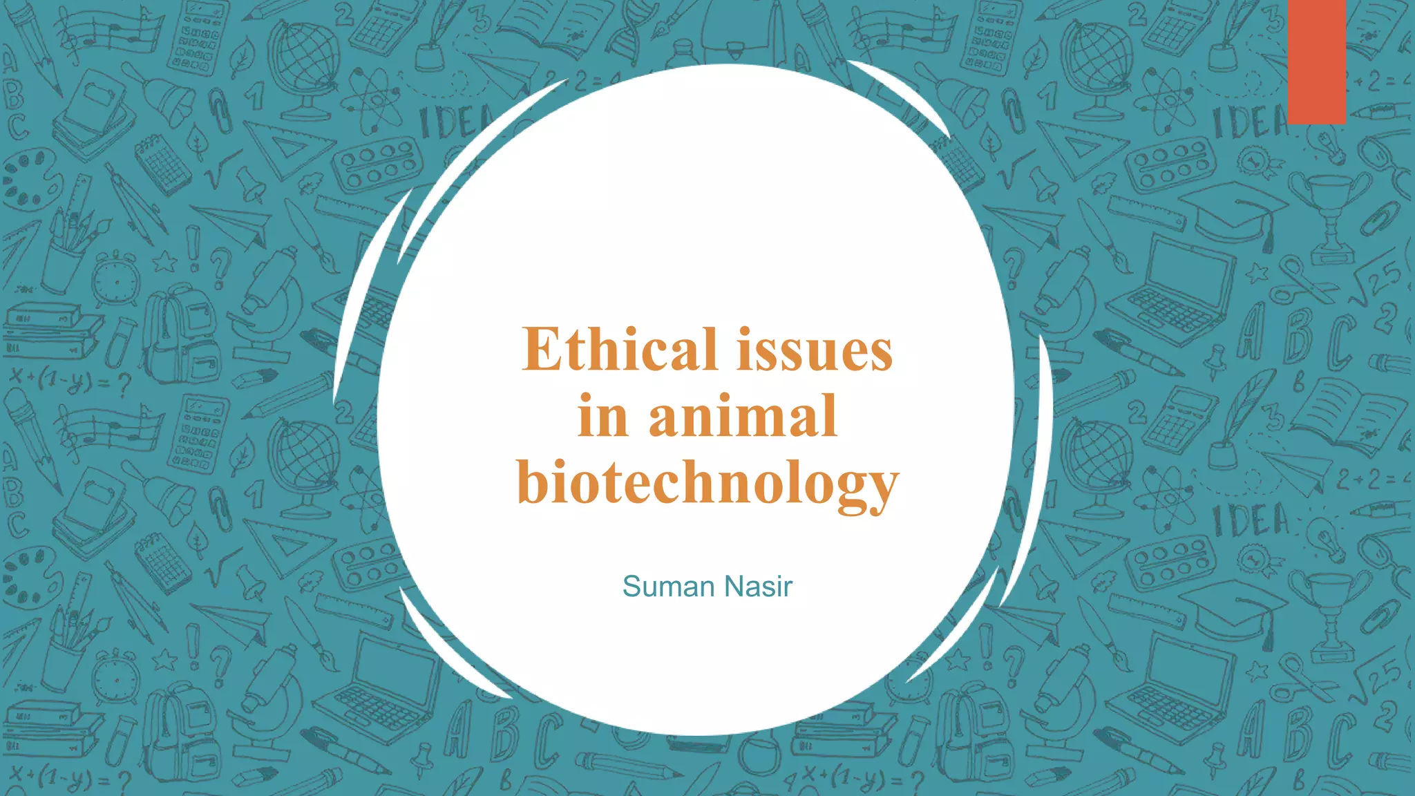 Ethical issues in animal biotechnology.pptx