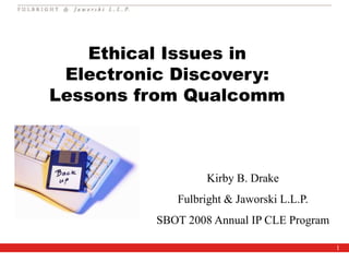 Ethical Issues in Electronic Discovery: Lessons from Qualcomm | PPT