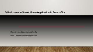 Ethical issues in smart home application in smart | ODP | Internet of ...