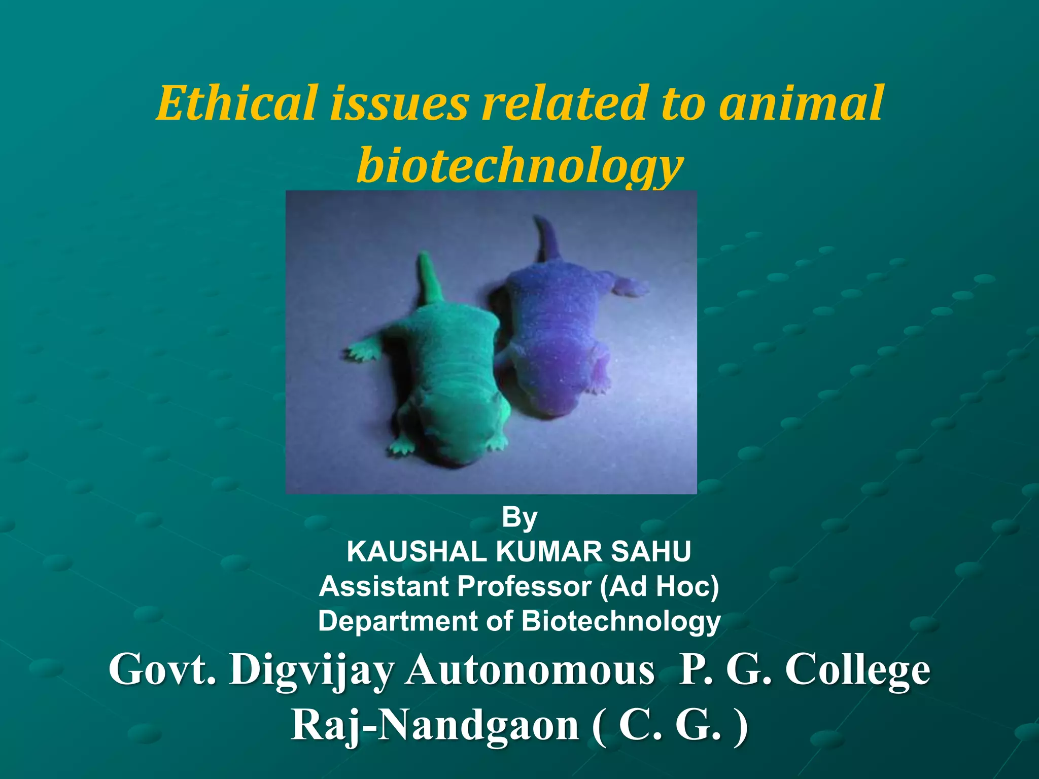 Ethical issues related to animal biotechnology | PPT