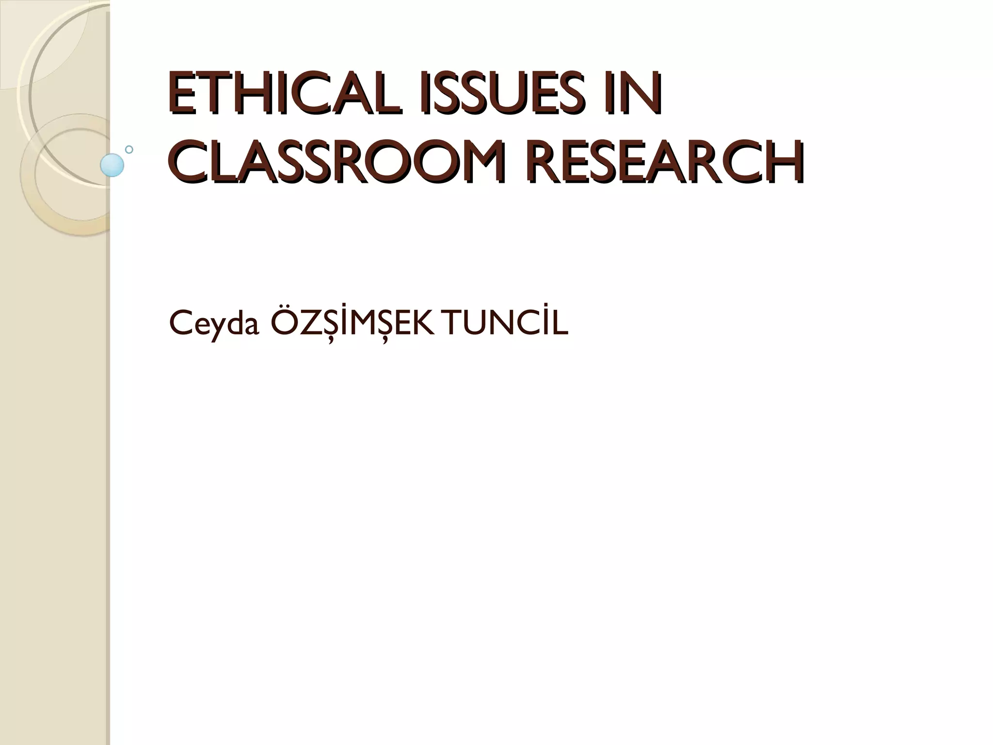 Ethical isues in classroom research 2 | PPT