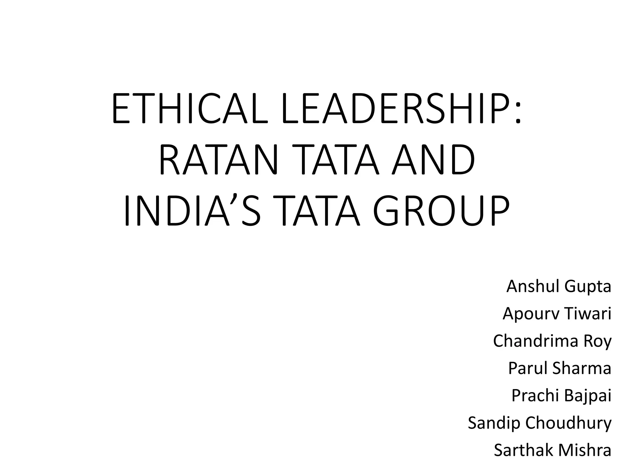 ETHICAL LEADERSHIP: RATAN TATA AND INDIA’S TATA GROUP | PPTX