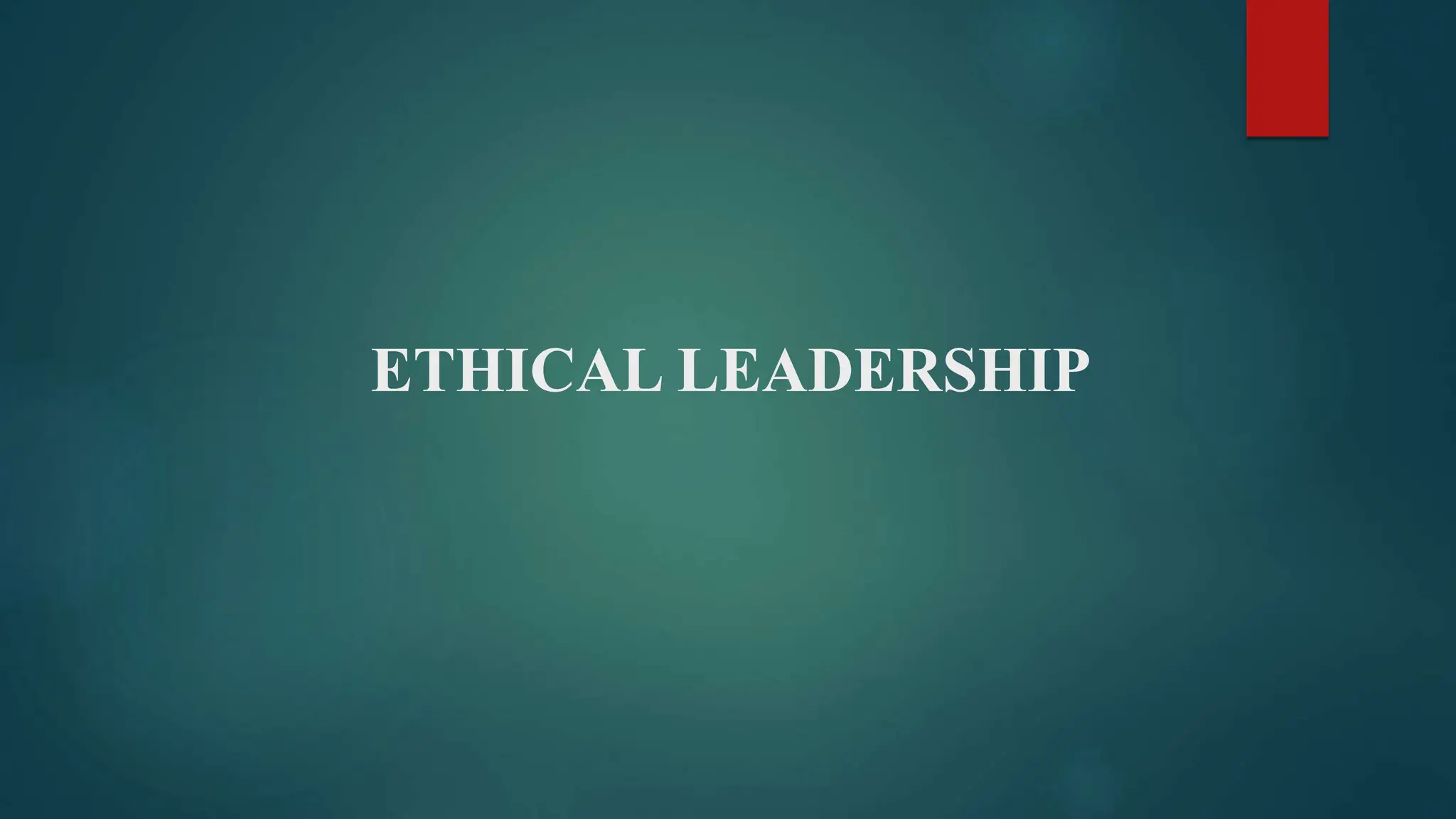 Business Ethics: Ethical Leadership Ppt. | PPTX