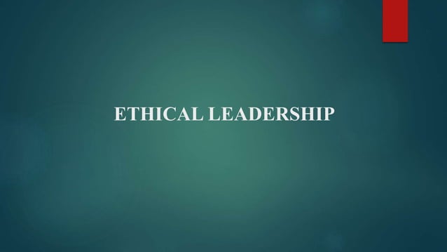 Business Ethics: Ethical Leadership Ppt. | PPT