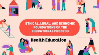 Ethical, Legal, and Economic Foundations of the Educational Process.pptx