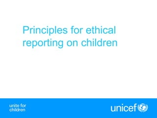 Ethical reporting unicef2012 (2) | PPT