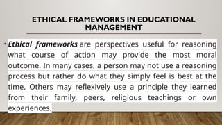 ETHICAL SCENARIOS AND FRAMEWORKS IN EDUCATIONAL MANAGEMENT By Eugene D ...