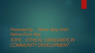 Ethical standards in community development | PPTX