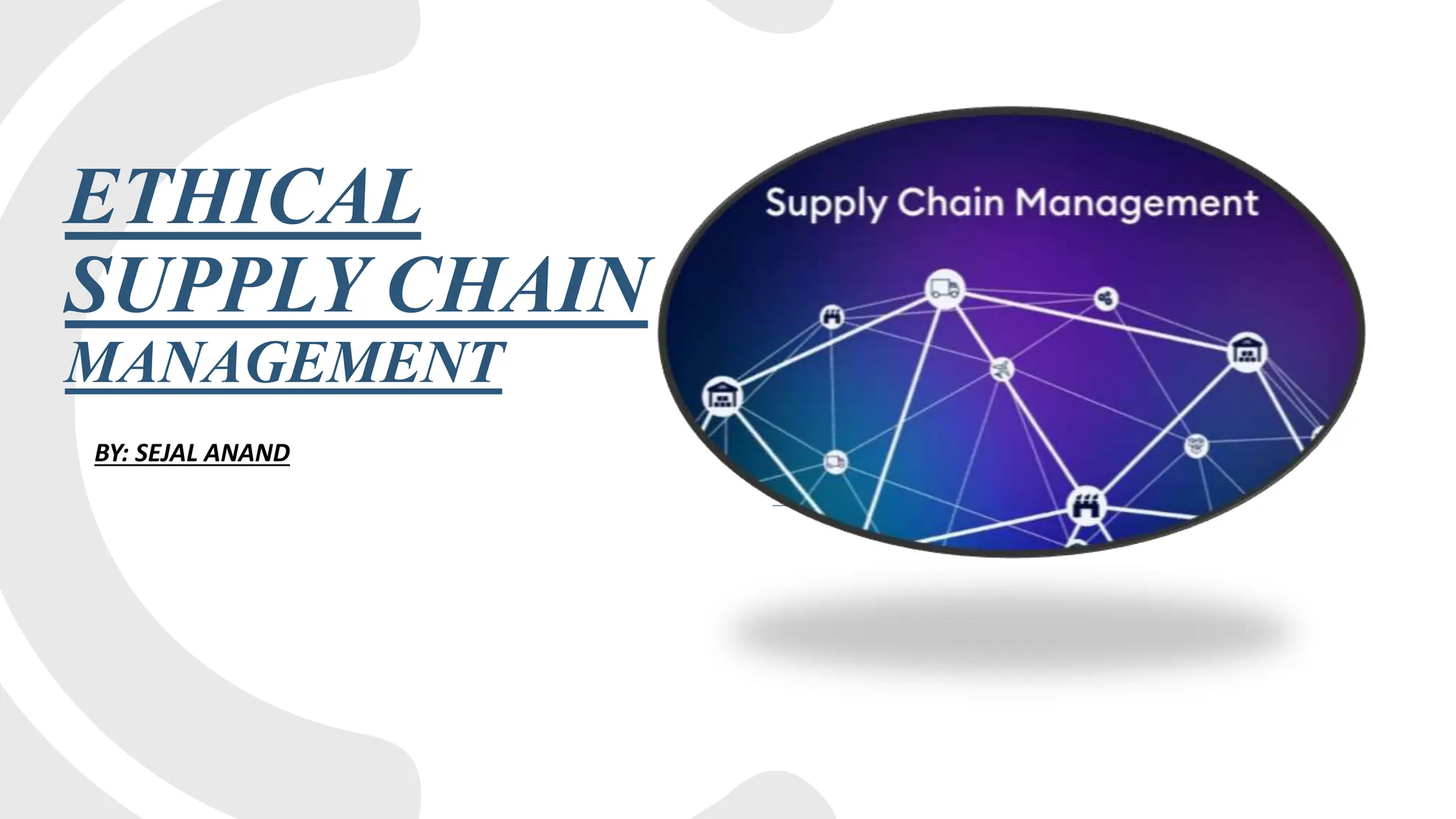 ETHICAL SUPPLY CHAIN MANAGEMENT (CSR) IN BUSINEES ETHICS | PPTX