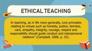 ETHICAL TEACHING- EDU 192-NERIZA A. GALUA.pptx
