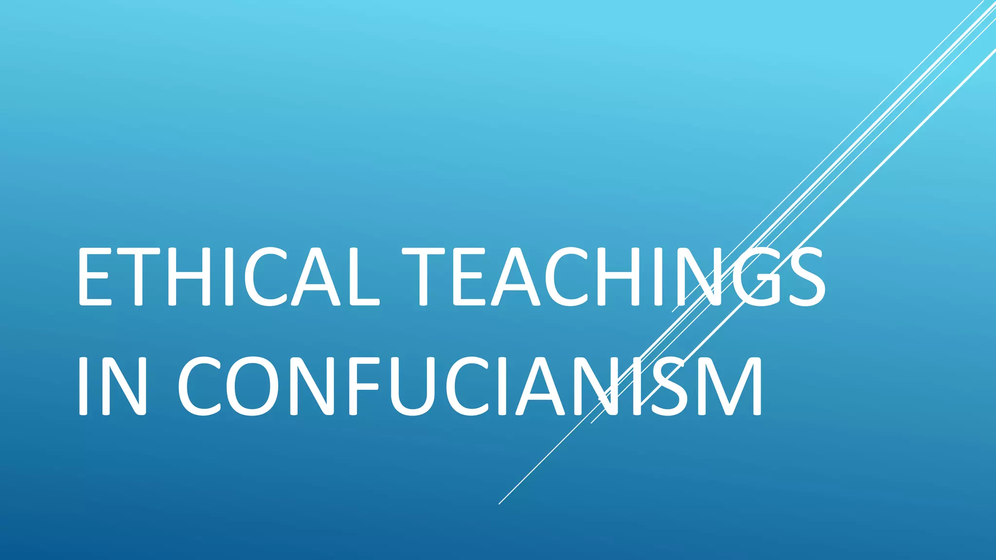 Ethical teachings in confucianism | PPTX