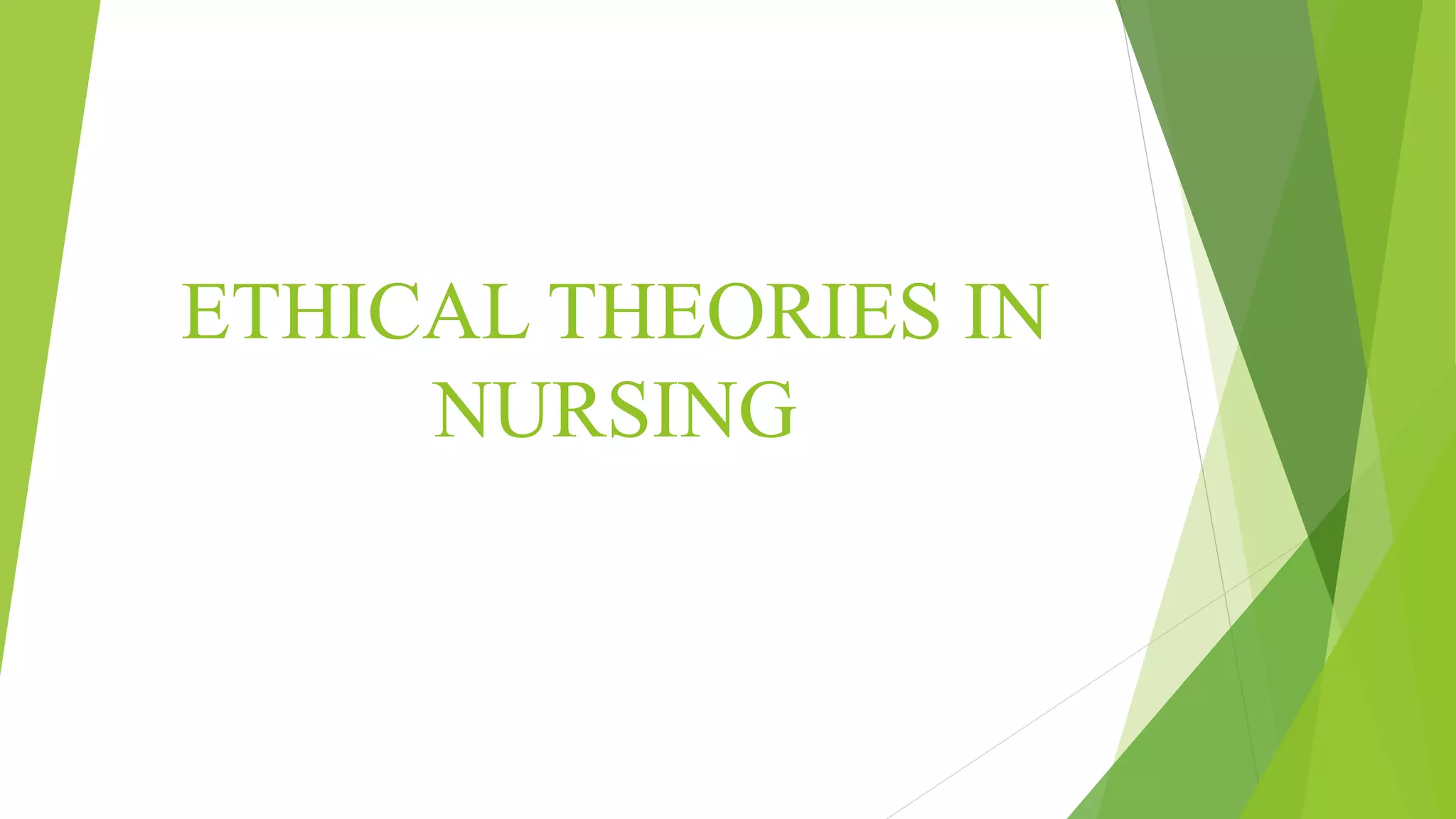 Ethical Theories in Nursing.pptx