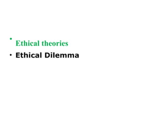 Ethical theory pptx for medical students | PPTX