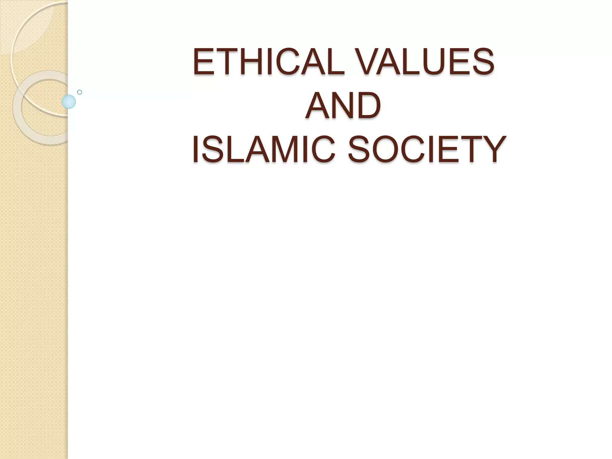 ETHICAL VALUES ISLAMIC SOCIETY.pptx