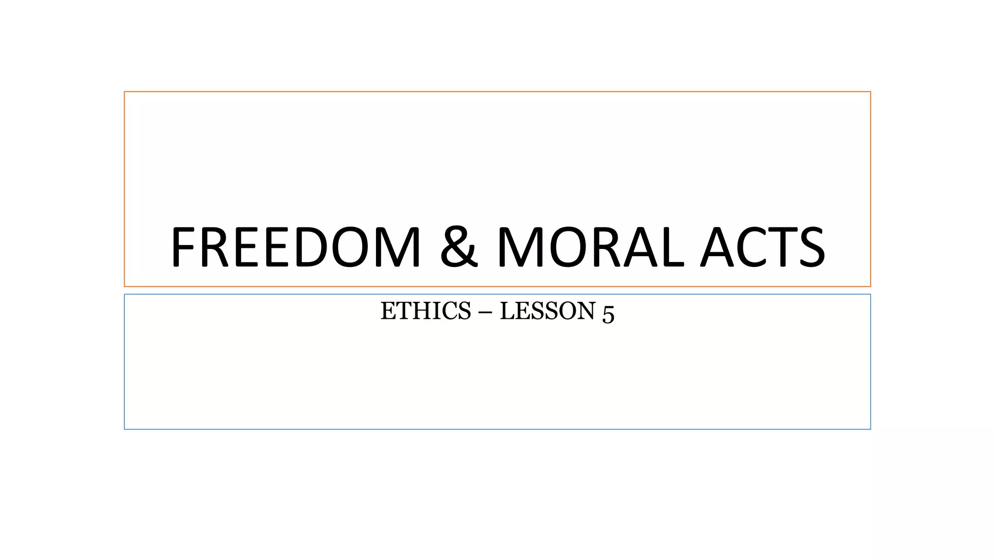 FREEDOM & Moral Acts: ETHICS | PPTX