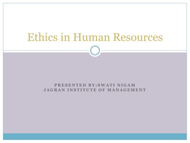 Ethics in human resources | PPTX | Human Resources | Business