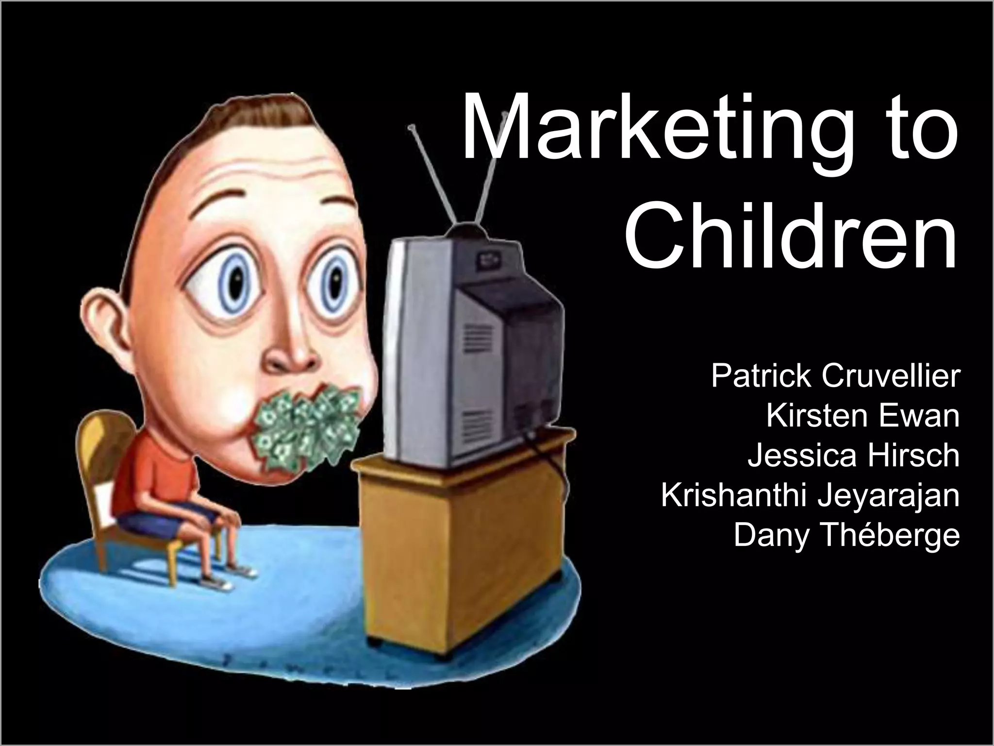 Marketing to Children: A Lucrative Target Market | PPT