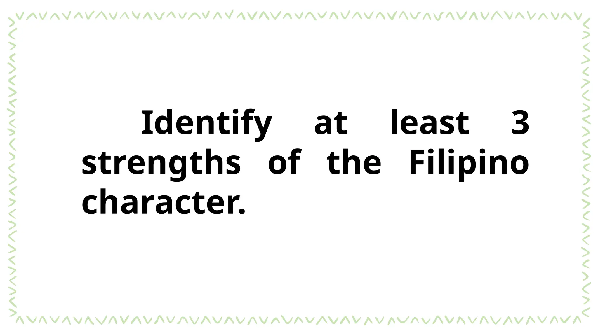 ETHICS-The Filipino Character- Strengths and weaknesses | PPTX
