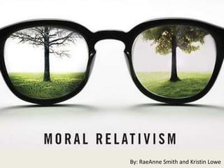 Ethics moral relativism | PPTX