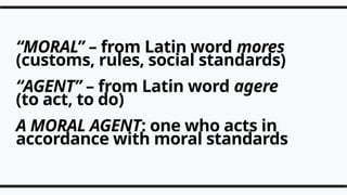 ETHICS. The Human Person as a moral agent .pptx