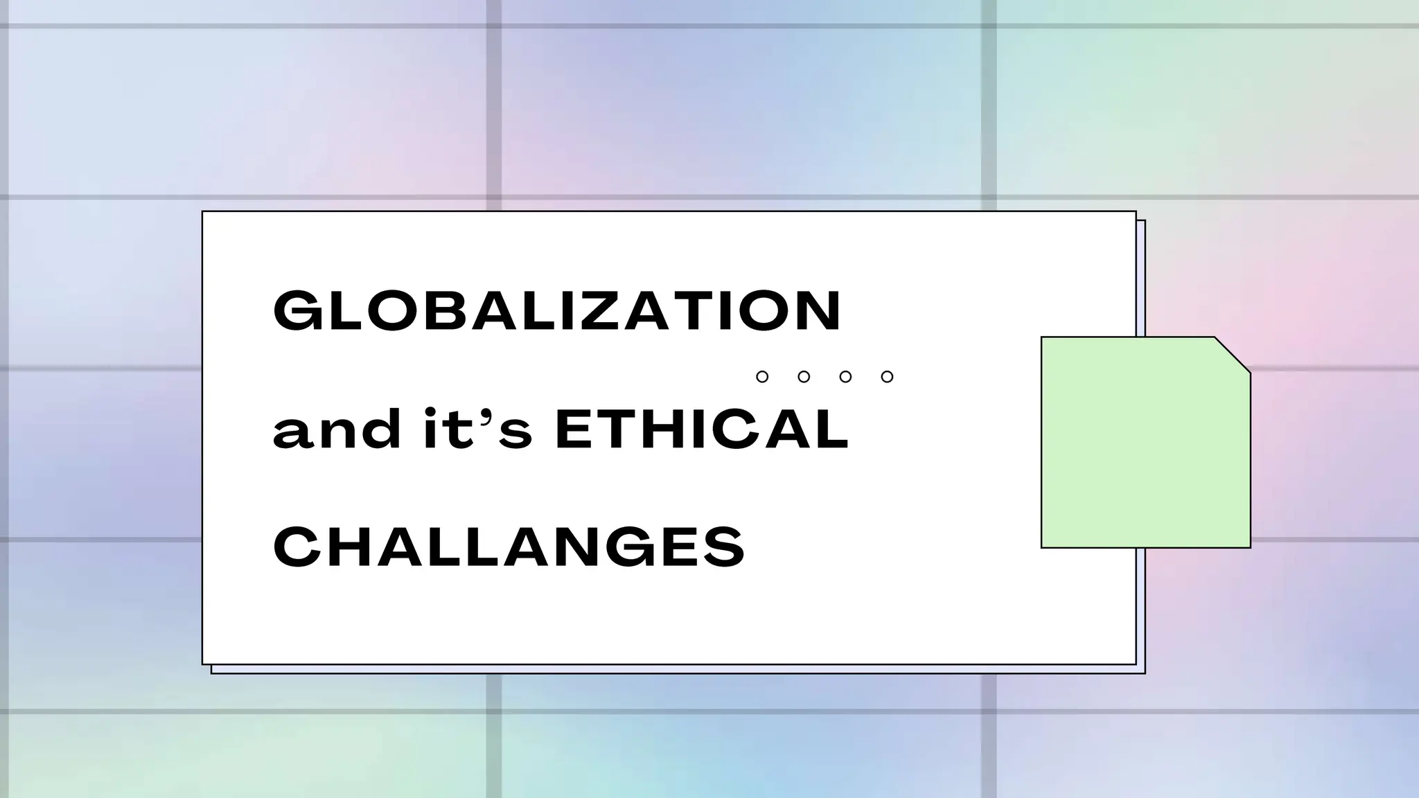 globalization and its ethical challenges | PPTX