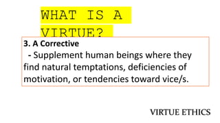 ETHICS-Virtue Ethics. Character of Virtue and Components. | PPTX