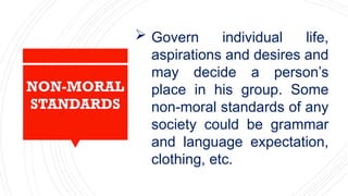 Ethics 2 - Moral and Non-moral standards .pptx