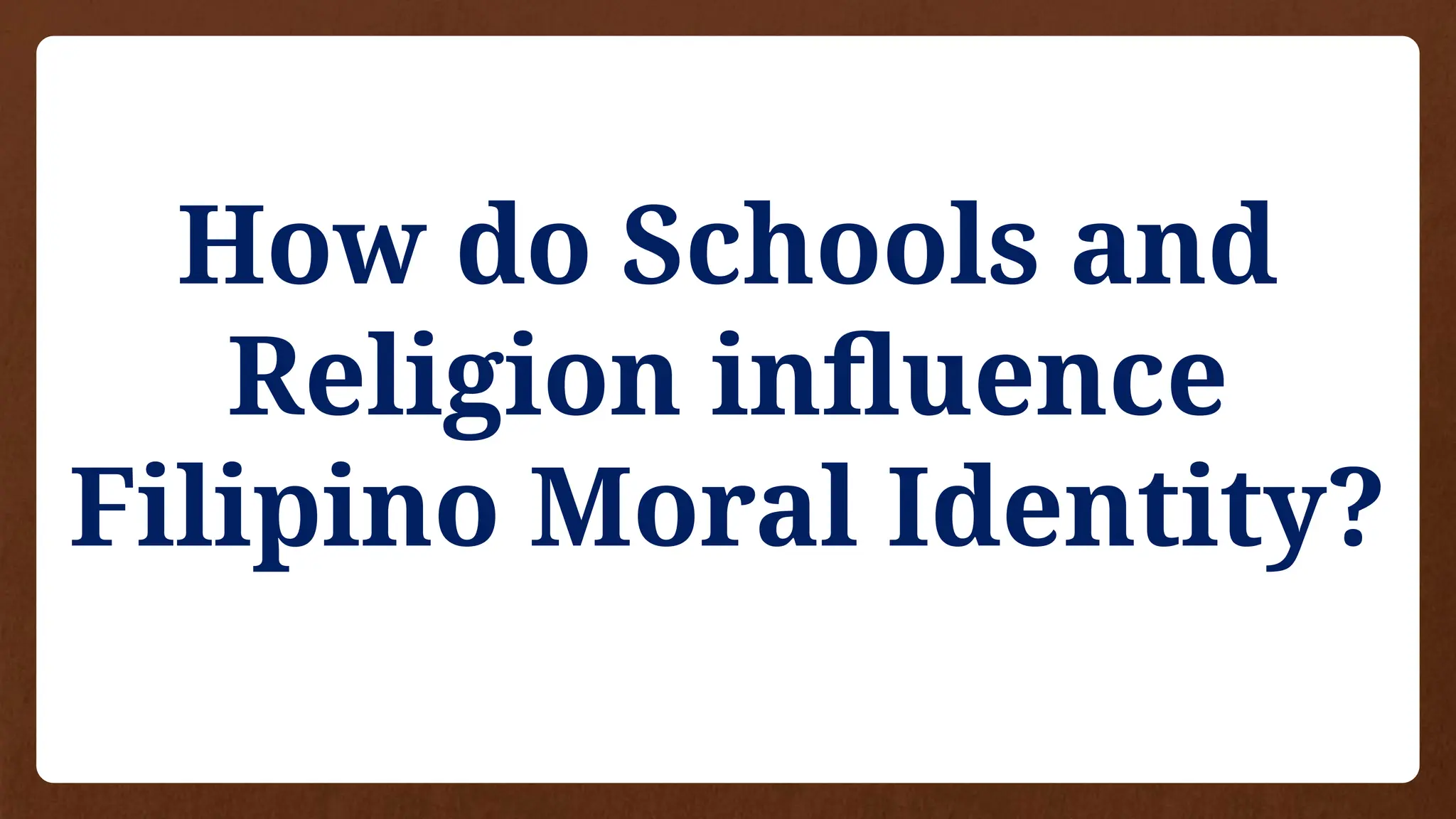 Ethics Lesson 6 - The Filipino Way.pptx