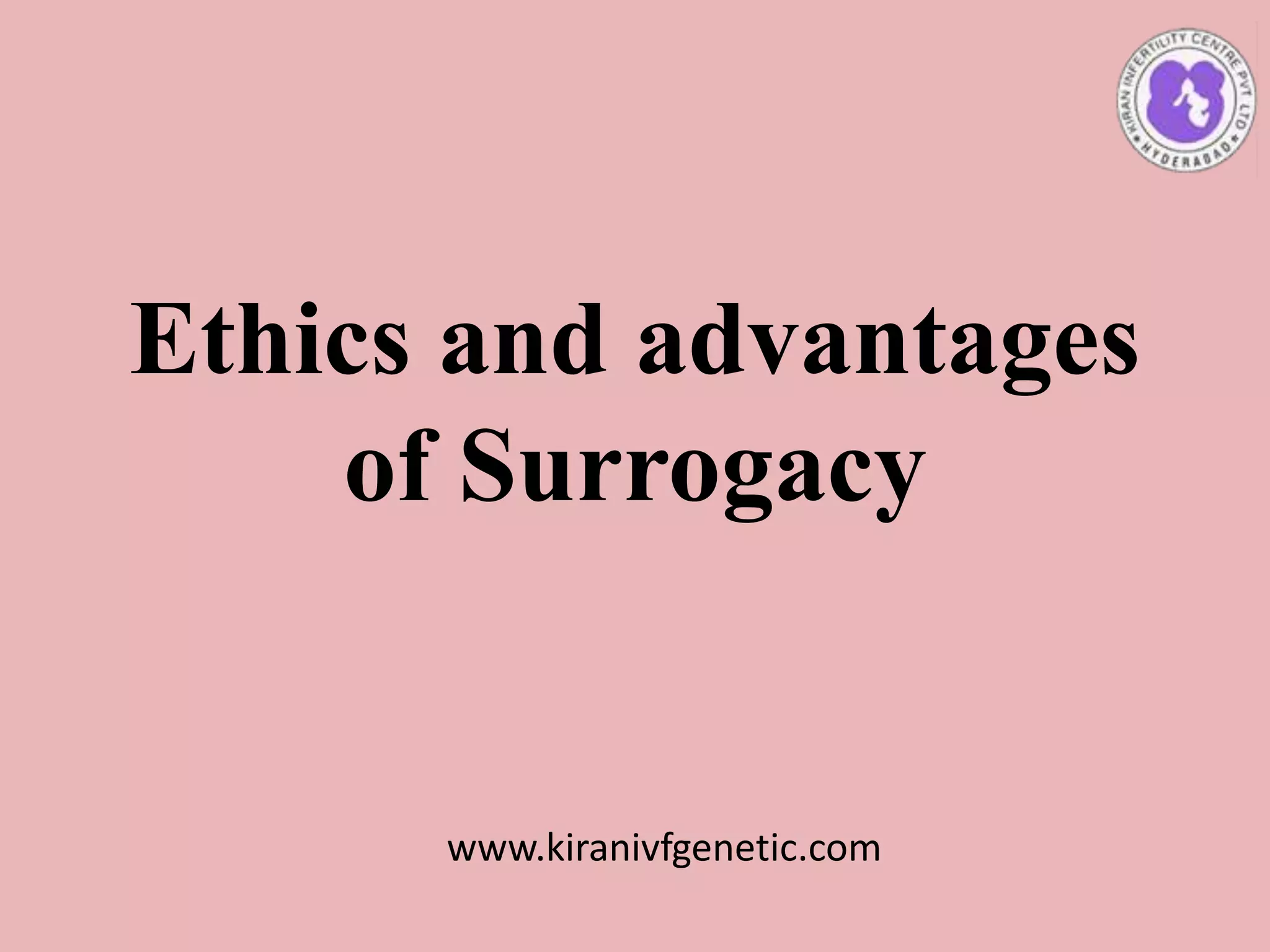 Ethics and Advantages of surrogacy | PPTX