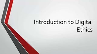 ETHICS AND DIGITAL AGE ABOUT DIGITAL TECHNOLOGY.pptx