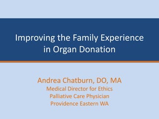 Improving the Family Experience at the End of Life in Organ Donation | PPT